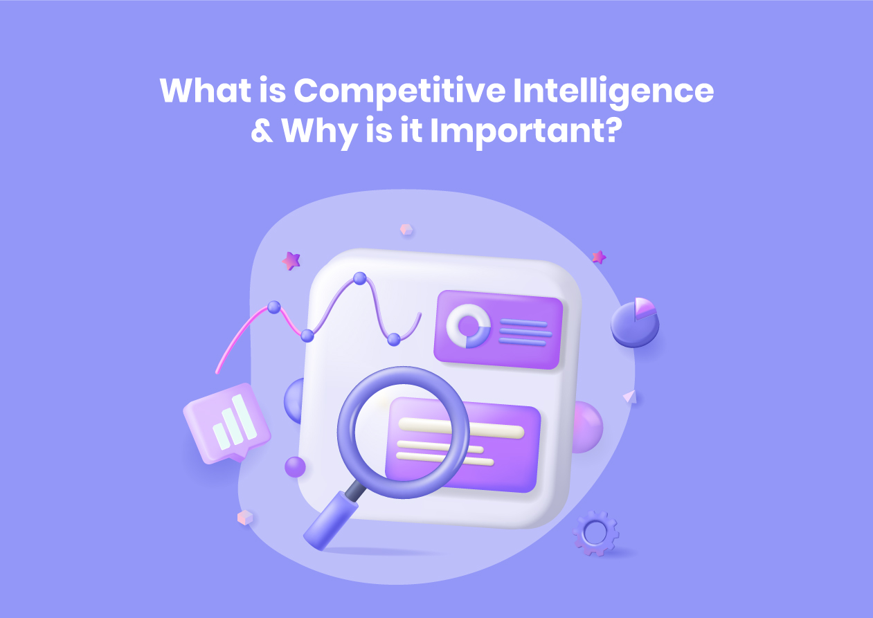 What is Competitive Intelligence and Why is it Important?